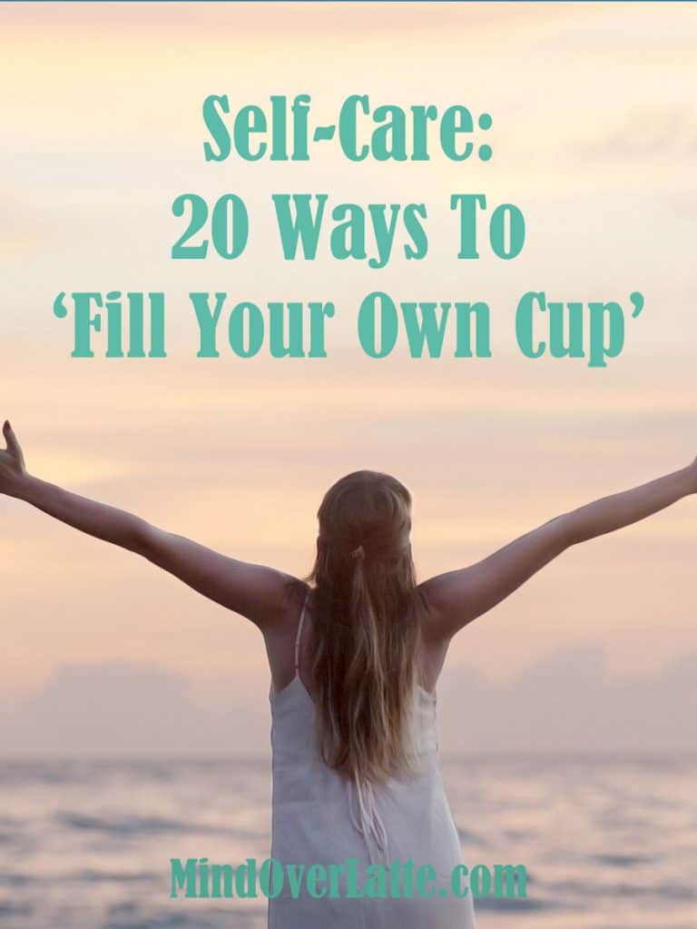 Self-Care: 20 Ways to 'Fill Your Own Cup' | Mind Over Latte